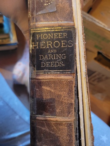 Pioneer Heros And Their Daring Deeds By D.m. Kelsey | eBay