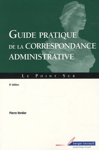 Guide pratique de la correspondance administrative, Pierre Verdier | eBay