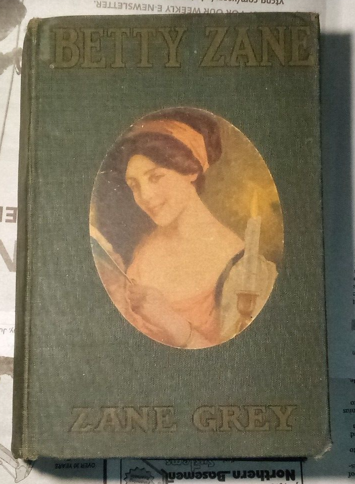 Betty Zane - Zane Grey - Grant - 1905 | eBay