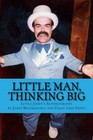 LITTLE MAN, THINKING BIG: LITTLE JIMMY'S AUTOBIOGRAPHY By James ...