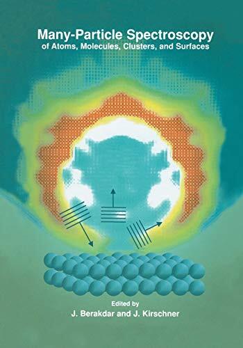 Many-Particle Spectroscopy of Atoms, Molecules, Clusters, and Surfaces ...