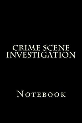 Crime Scene Investigation : Notebook, 150 Lined Pages, Softcover, 6 X 9 ...