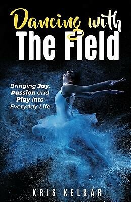 Dancing Field Bringing Joy Passion Play into Every by Kelkar Kris ...