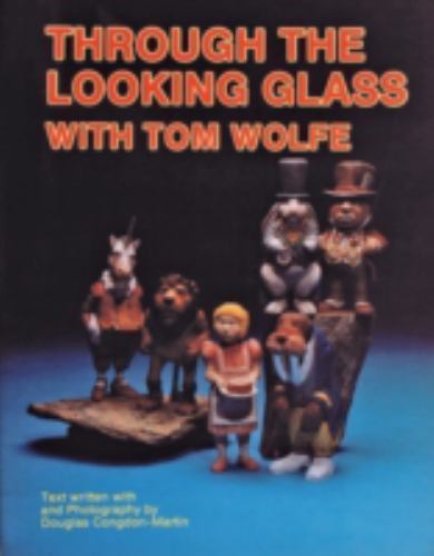 Through the Looking Glass with Tom Wolfe by Tom Wolfe (1997, Trade ...