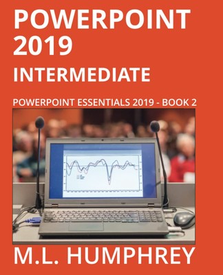 PowerPoint 2019 Intermediate (PowerPoint Essentials 2019) 9781637440360| eBay