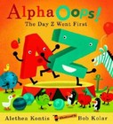 Alphaoops!: The Day Z Went First by Alethea Kontis: Used 9780763627287 ...