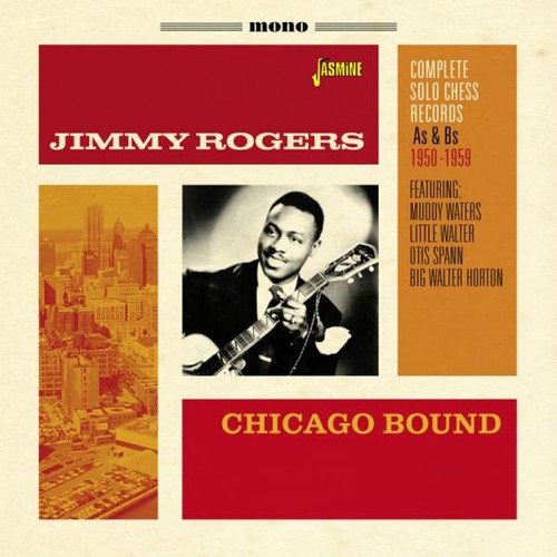 Jimmy Rogers Chicago Bound: Complete Solo Chess Records 1950-1959 (CD ...