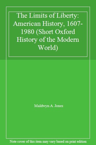The Limits of Liberty: American History 1607-1980 (Short Oxford ...
