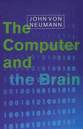 THE COMPUTER AND THE BRAIN (THE SILLIMAN MEMORIAL LECTURES By Von John ...