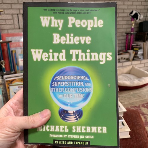 Why People Believe Weird Things By Shermer, 2002 Expanded Edition PB ...