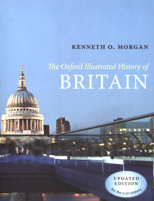 KENNETH O. MORGAN OXFORD ILLUSTRATED HISTORY OF BRITAIN | eBay