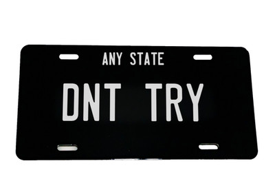 Laser Engraved "DNT TRY" Custom Aluminum License Plate Black Car Tag ...