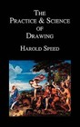 The Practice and Science of Drawing by Harold Speed: New 9781849026604 ...