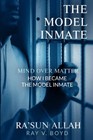 The Model Inmate: Mind Over Matter: How I Became the Model Inmate ...