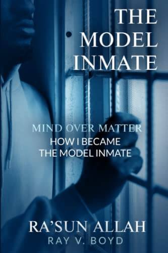 The Model Inmate: Mind Over Matter: How I Became the Model Inmate ...