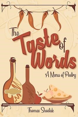 The Taste of Words: A Menu of Poetry by Shostak, Thomas -Paperback ...