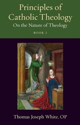 Principles of Catholic Theology, Book 1: On the Nature of Theology by ...