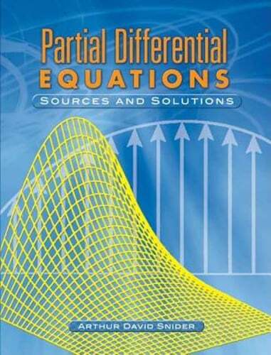 Partial Differential Equations: Sources and Solutions by Arthur David ...
