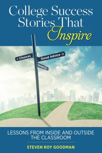 College Success Stories That Inspire : Lessons from Inside and Outside ...