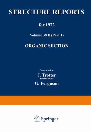 Structure Reports B Ser.: Structure Reports For 1972 : Organic Section ...