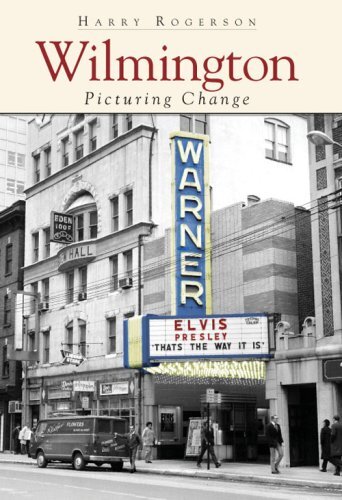 WILMINGTON: PICTURING CHANGE (VINTAGE IMAGES) By Harry Rogerson **BRAND ...