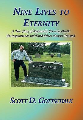 Nine Lives to Eternity by Gottschalk, Scott D. 9781456829926| eBay
