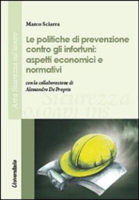 Libri Marco Sciarra - Le Politiche Di Prevenzione Contro Gli Infortuni. Aspetti | eBay