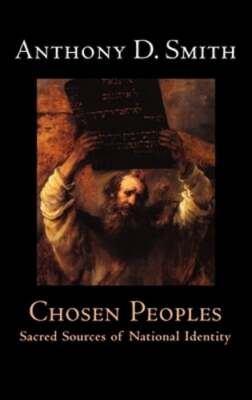 Chosen Peoples: Sacred Sources of National Identity by Prof. Smith ...