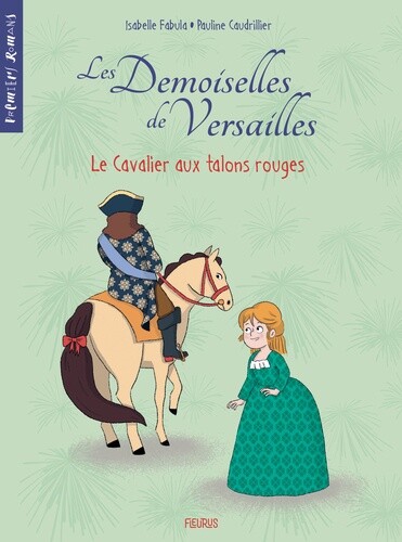 Les demoiselles de Versailles - Tome 1 - Le cavalier aux talons rouges ...