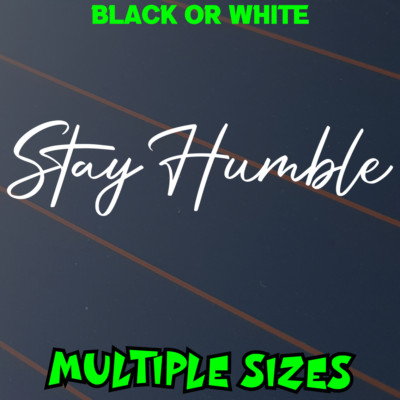 Stay Humble Sticker Car Decal JDM Drift Rally Race Positive ...