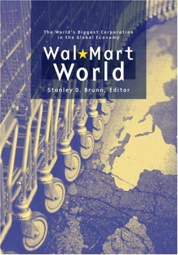 Wal-Mart World : The World's Biggest Corporation in the Global Economy ...