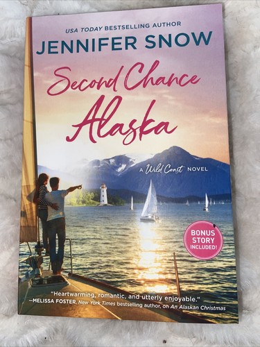 A Wild Coast Novel Ser.: Second Chance Alaska by Jennifer Snow (2023 ...