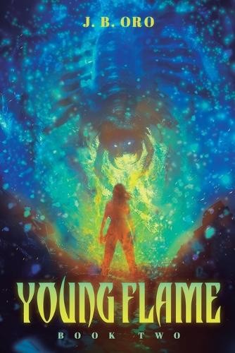 Young Flame 2: A Progression Fantasy by J. B. Oro [Paperback] NEUF | eBay