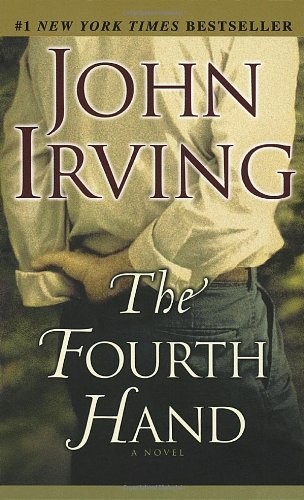 THE FOURTH HAND By John Irving **BRAND NEW** 9780345463159| eBay