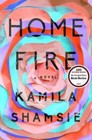 Home Fire: A Novel - Hardcover By Shamsie, Kamila - VERY GOOD ...