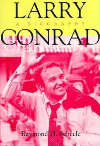 Larry Conrad of Indiana : A Biography by Indiana University-Purdue ...