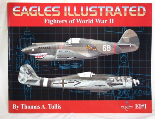 2000 Eagles Illustrated Fighters of World War II EIH1 Thomas A. Tullis ...