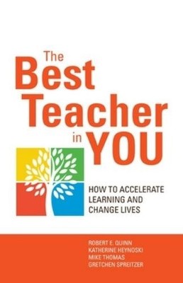 Robert E. Quinn Gretchen M The Best Teacher in You: Thrive on Tensio (Paperback) 9781626561786 ...