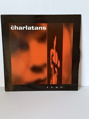 The Charlatans - Then (12") vinyl record 1990 UK. SIT 74 T VG+/VG+ | eBay