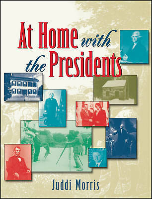 At Home with the Presidents by Juddi Morris (Paperback, 1999) for sale ...