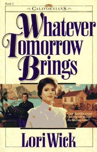 Whatever Tomorrow Brings; The Californians, Bk- paperback, 0890819696 ...