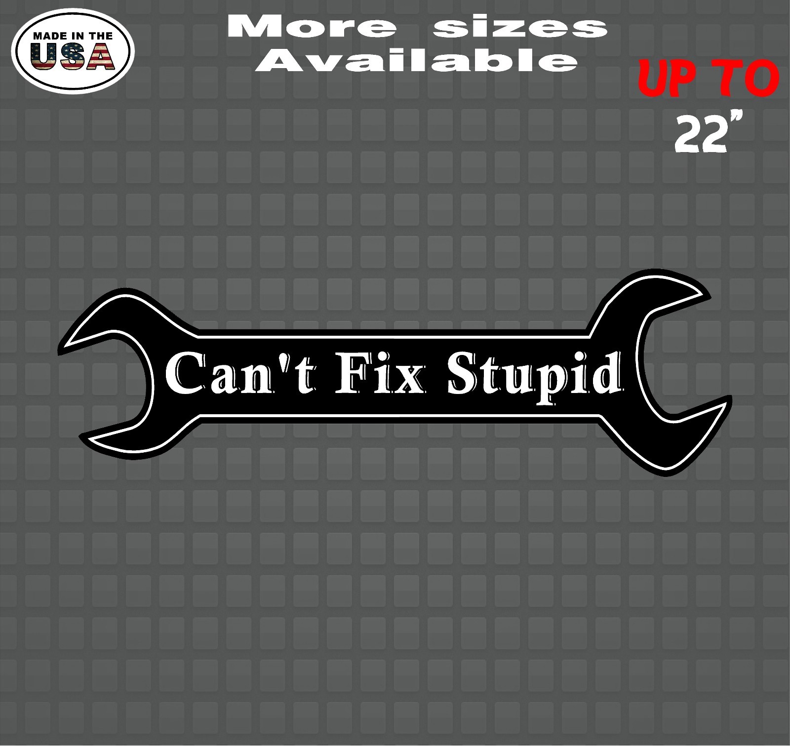 Can't Fix Stupid Wrench Vinyl Decal Sticker Funny Car and Truck Window ...