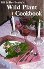 BILL AND BEV BEATTY'S WILD PLANT COOKBOOK (COOKBOOKS AND **Mint ...