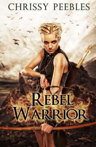 The Hope Saga Ser.: Rebel Warrior - Book 3 by Chrissy Peebles (2014 ...
