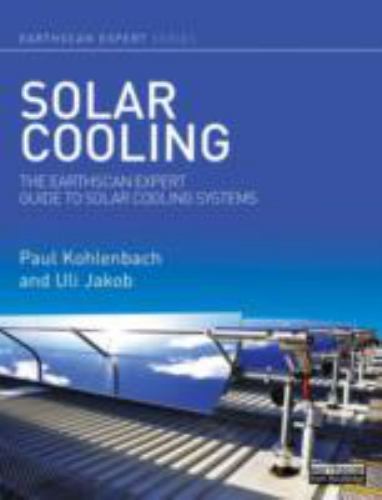 Earthscan Expert Ser.: Solar Cooling : The Earthscan Expert Guide to ...