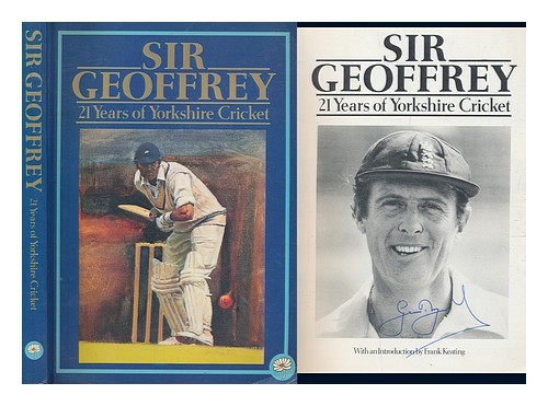 BOYCOTT, Geoffrey Sir Geoffrey, 21 Years of Yorkshire Cricket 1984 ...