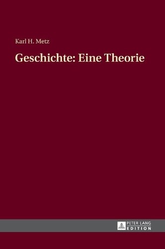 Karl Heinz Metz Geschichte: Eine Theorie (Hardback) (UK IMPORT ...