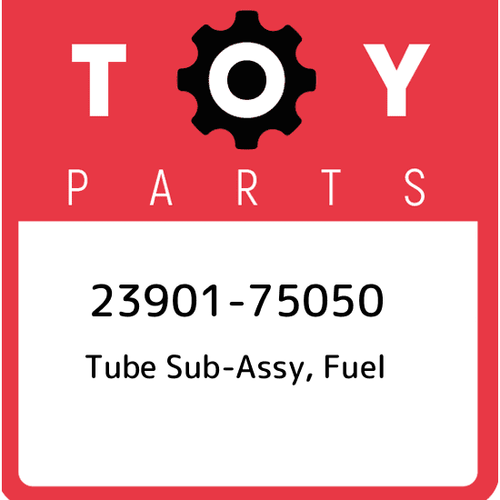 23901-75050 Toyota Tube sub-assy, fuel 2390175050, New Genuine OEM Part ...
