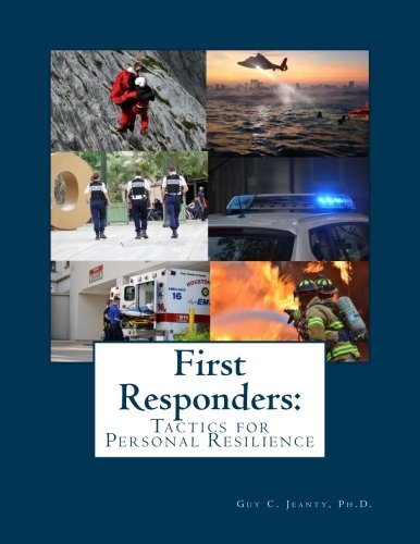 FIRST RESPONDERS VOL 1: TACTICS FOR PERSONAL RESILIENCE By Guy C Jeanty ...