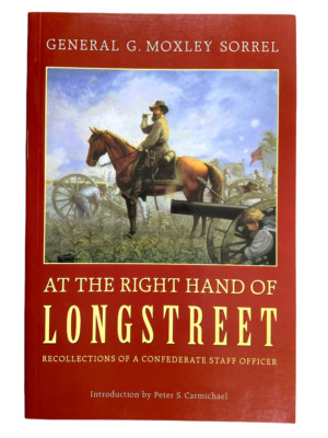 US Civil War At The Right Hand Of Longstreet Soft Cover Reference Book ...